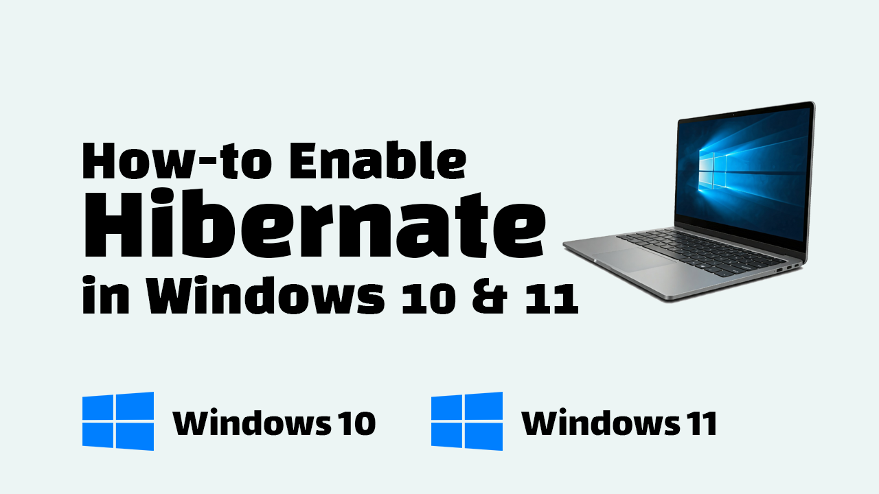 Enable Hibernate in Windows 10 & 11 – Complete Guide
